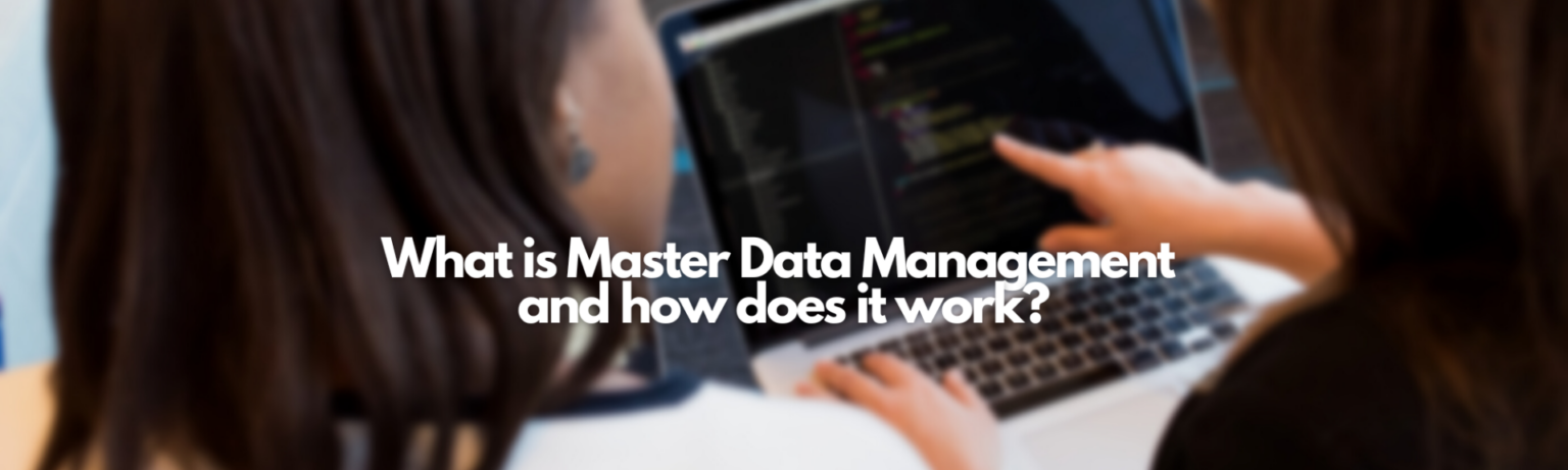 What is Master Data Management and how does it work? - CODA Technology Solutions