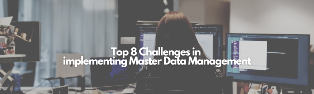 Top 8 Challenges in implementing Master Data Management - CODA ...